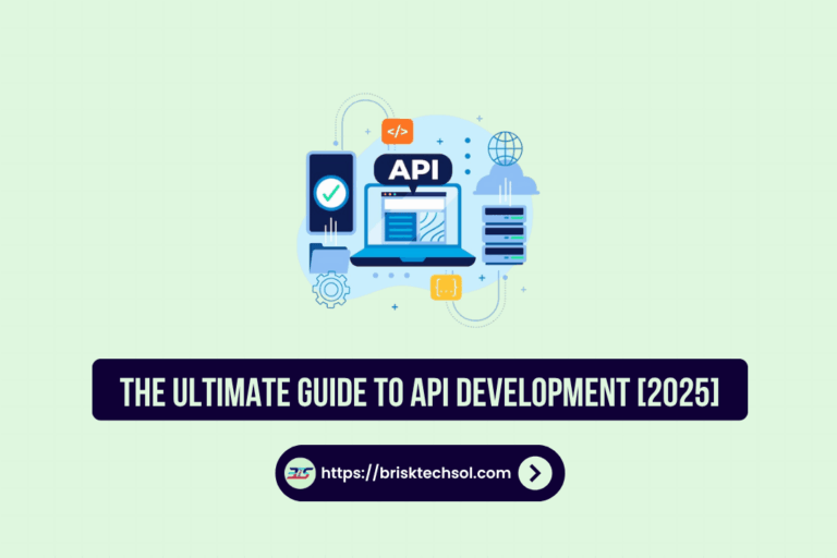 The Ultimate Guide to API Development [2025]