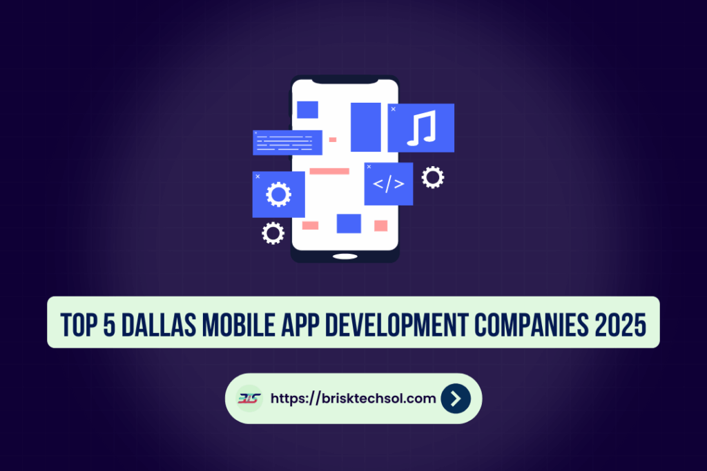 Top 5 Dallas Mobile App Development Companies 2025